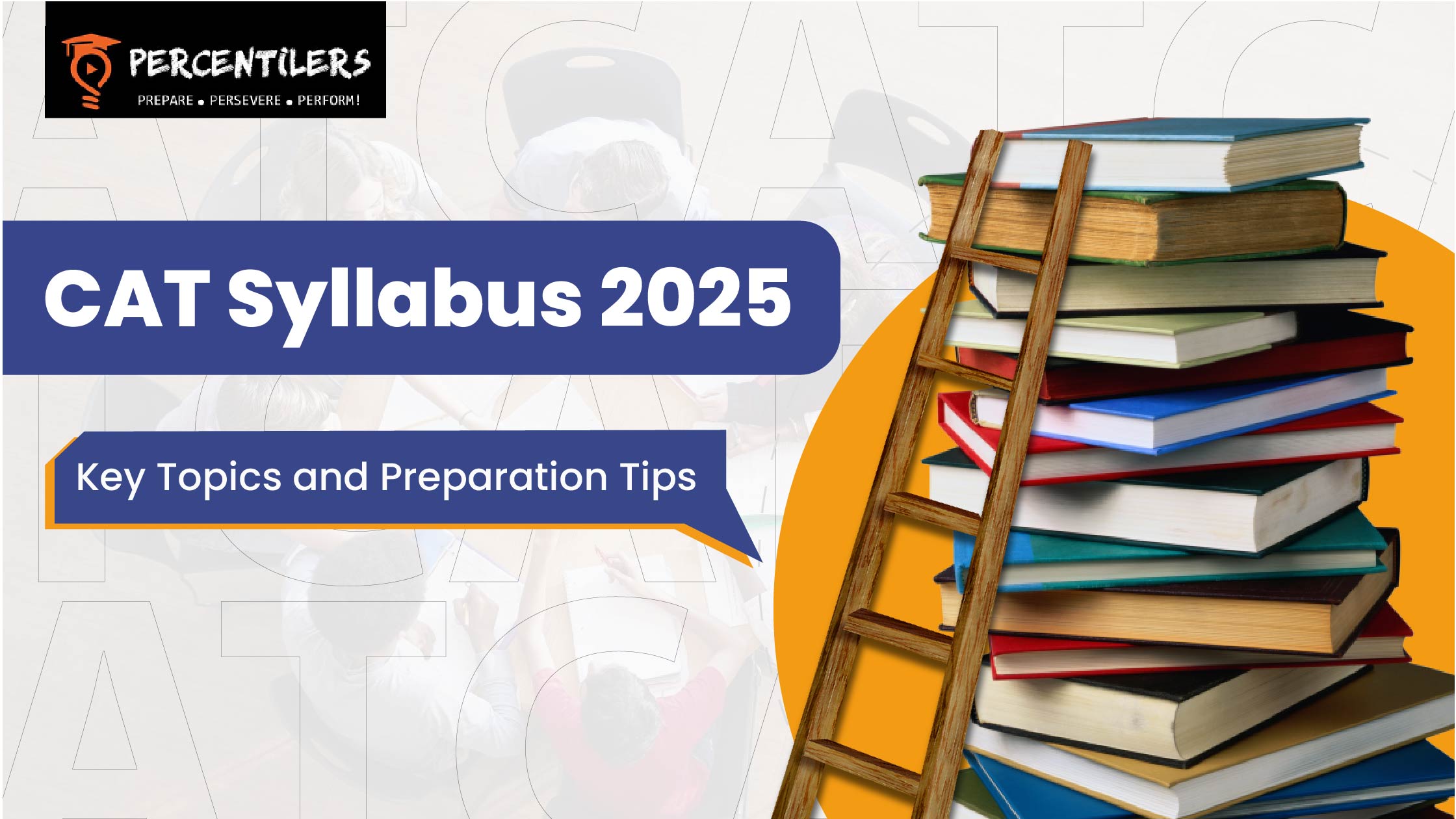 CAT Syllabus 2025 | Key Topics and Preparation Tips — Percentilers